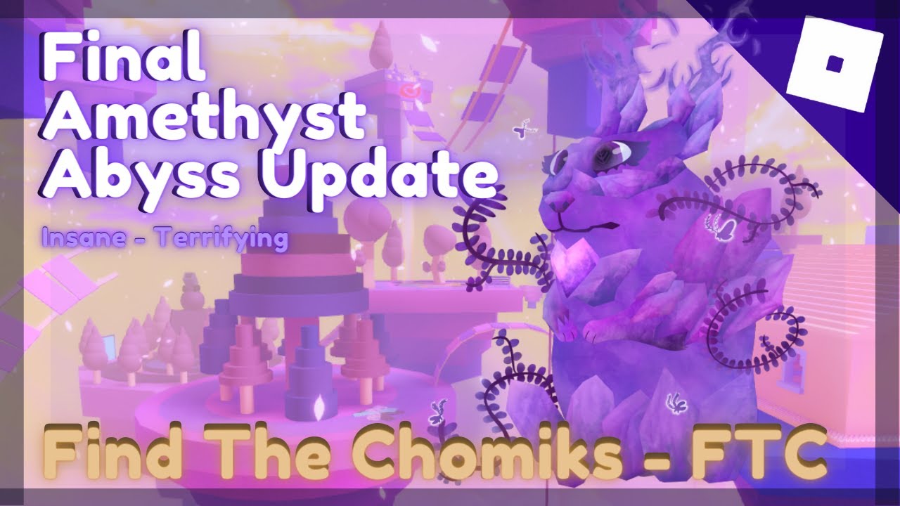 How to get ALL CHOMIKS in the FINAL AMETHYST ABYSS UPDATE | Find The ...