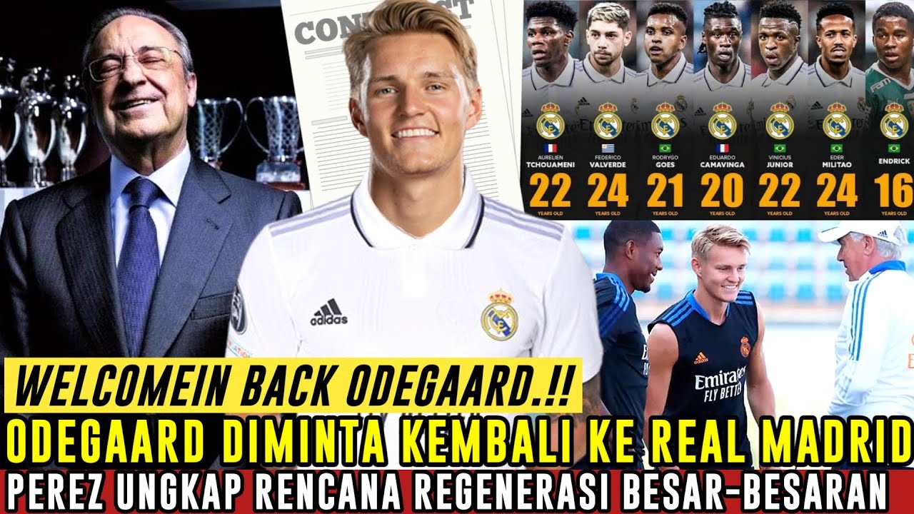 WELCOME ODEGAARD🤗Odegard Diminta Pulang Ke Madrid😁Perez Ungkap ...
