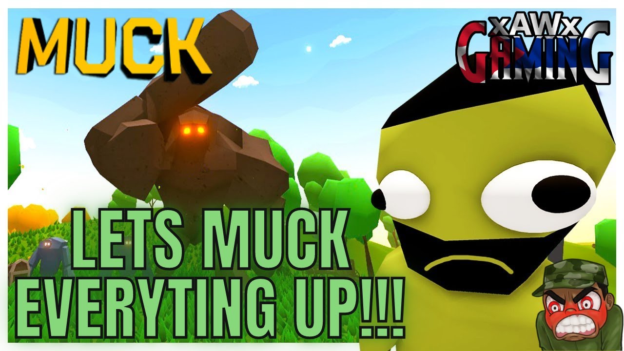 Muck | Lets Muck Everything Up!!! - YouTube