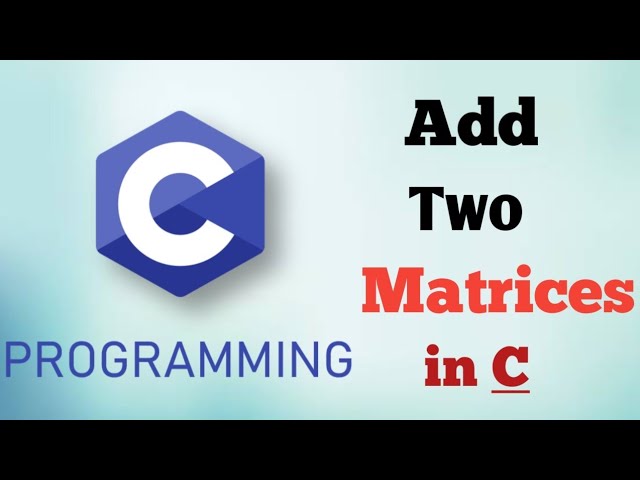 C Program To Add Two Matrix Using Pointers Codeforwin Inserting A Node 3487