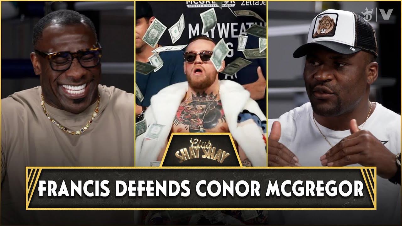 Francis Ngannou Defends Conor McGregor | CLUB SHAY SHAY - YouTube