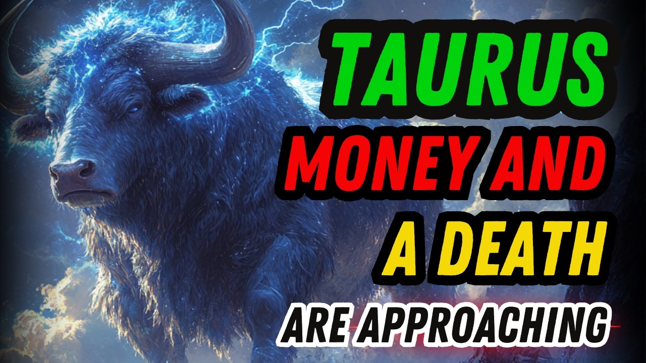 Taurus – A Funeral, A Wedding, and A Fortune… All in One Year 💀💍💰 - YouTube