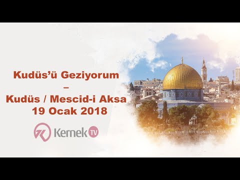 Kudüs’ü Geziyorum – Kudüs  /Mescid i Aksa | 19 Ocak 2018