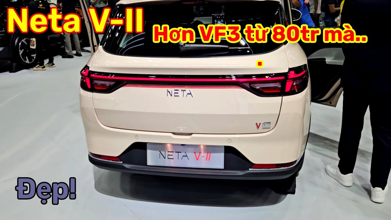 NETA V II Xe tàu 400 Triệu Có đủ thứ Không Thiếu Gì, Đắt Hơn VF3 80 Triệu Rẻ Hơn VF5 100 Triệu ...