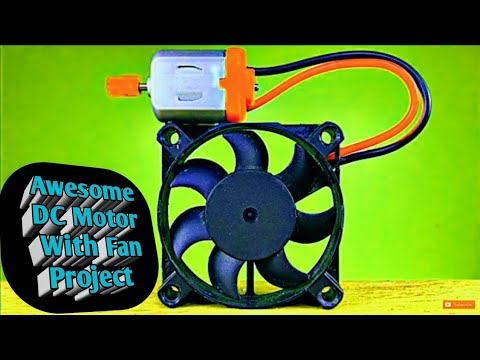 Awesome DC Motor With Fan Project - YouTube