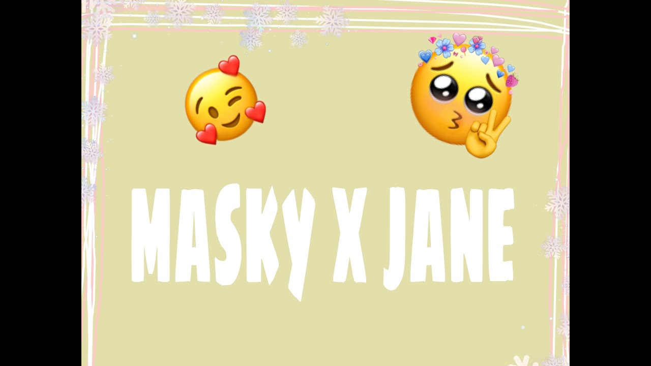JANE X MASKY - YouTube