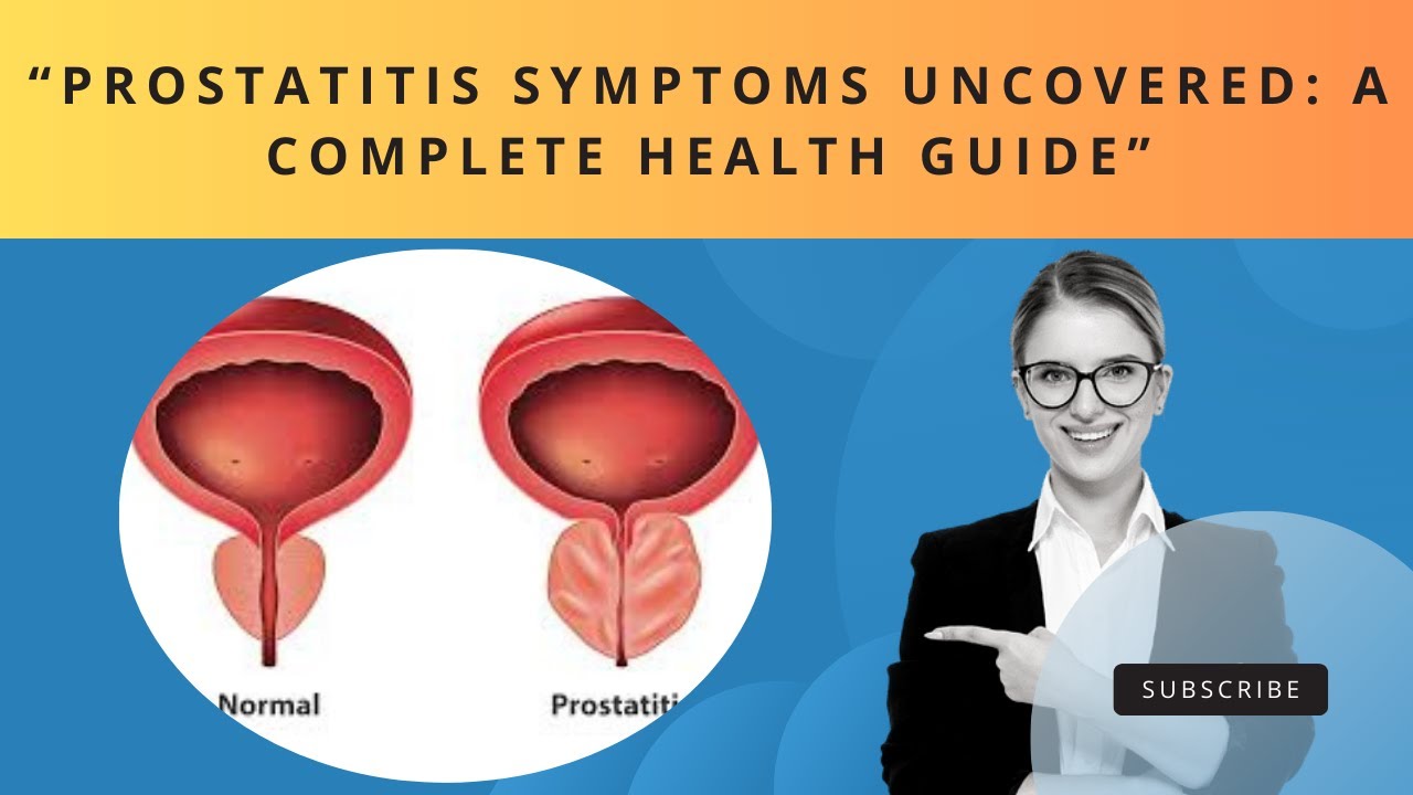 “Prostatitis Symptoms Uncovered: A Complete Health Guide” - YouTube