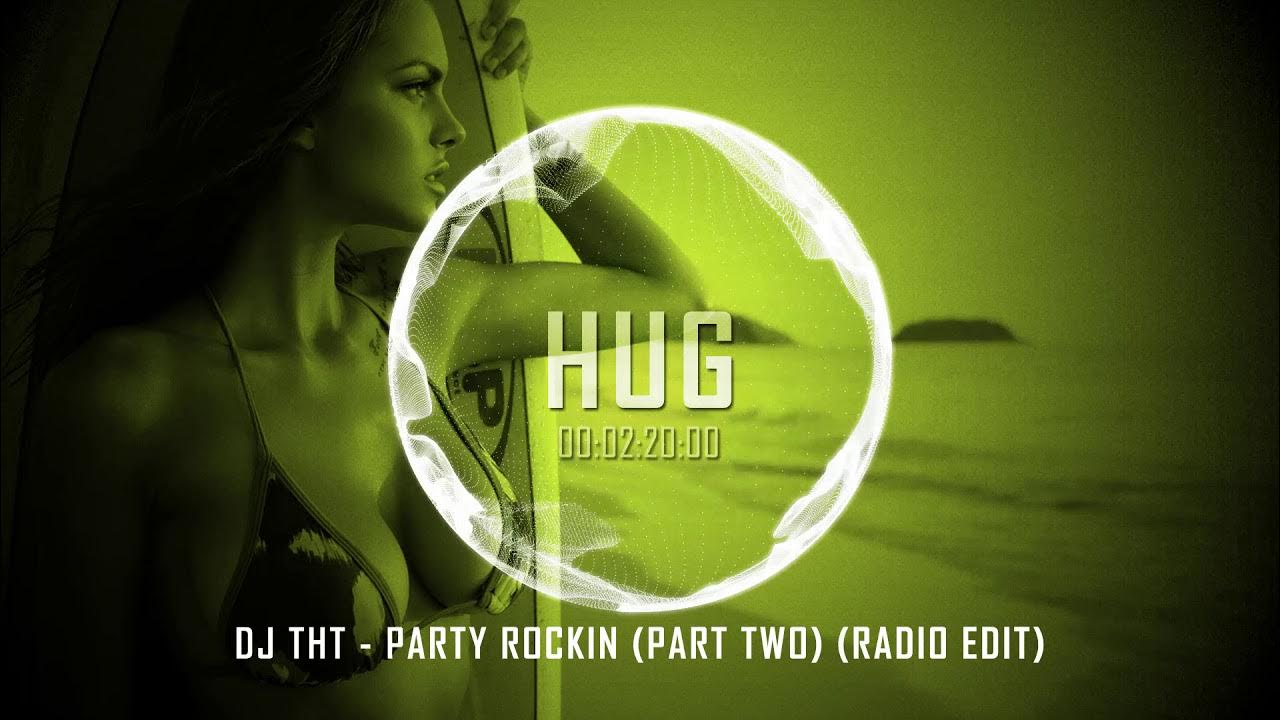 Dj Tht Party Rockin Part Two Radio Edit Youtube