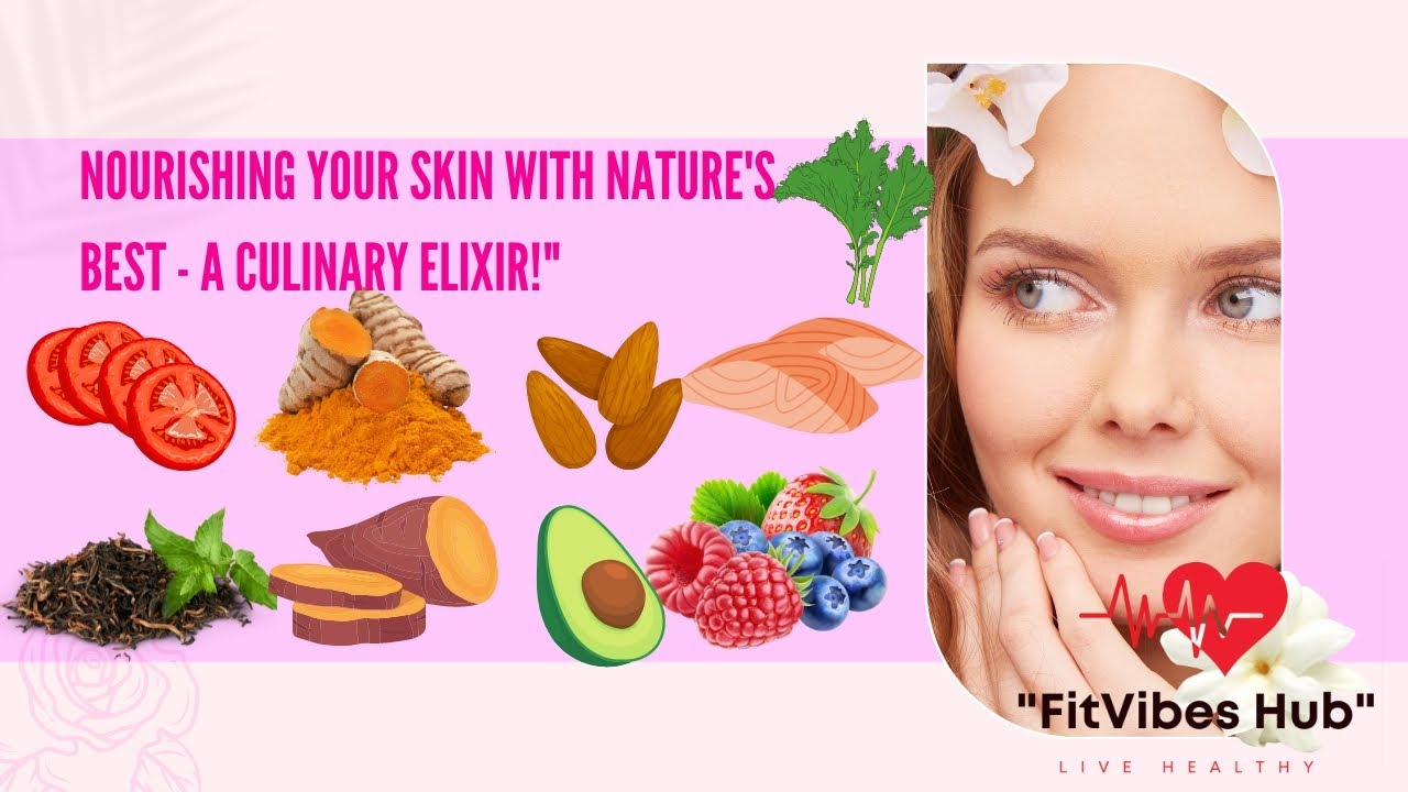 Nourishing Your Skin with Nature's Best - A Culinary Elixir!" - YouTube