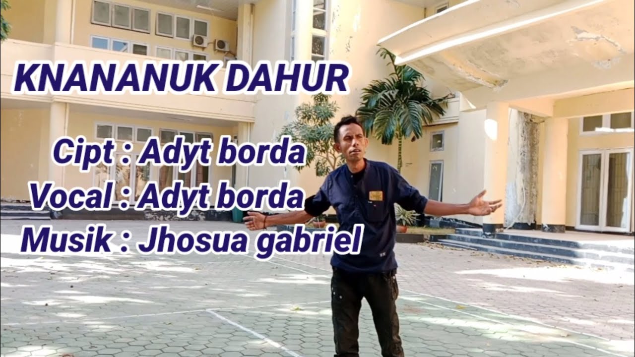 KNANANUK DAHUR TERBARU||ADYT BORDA||[OFFCIAL MUSIC VIDEO] - YouTube