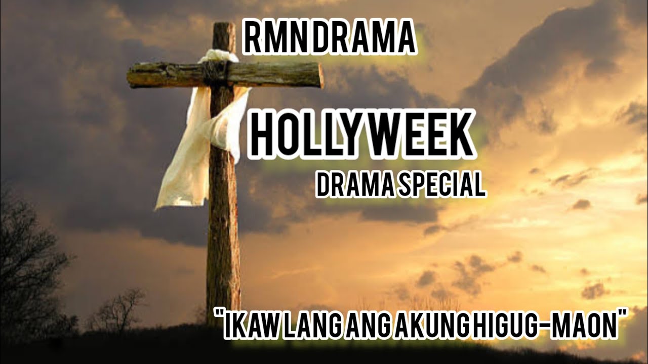 rmn drama holly week drama special "Ikaw lang ang akung higug-maon ...