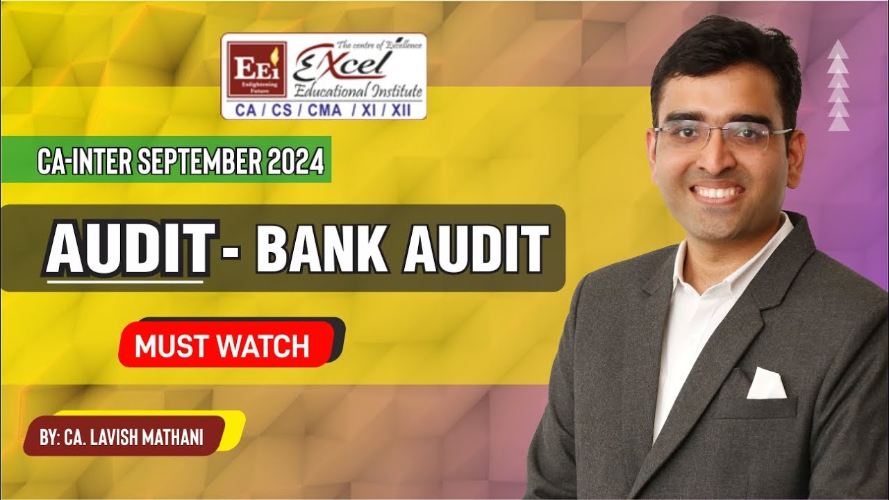 CA-INTER SEP. 2024 AUDIT : BANK AUDIT CLASS 1 | By - CA. Lavish Mathani - YouTube