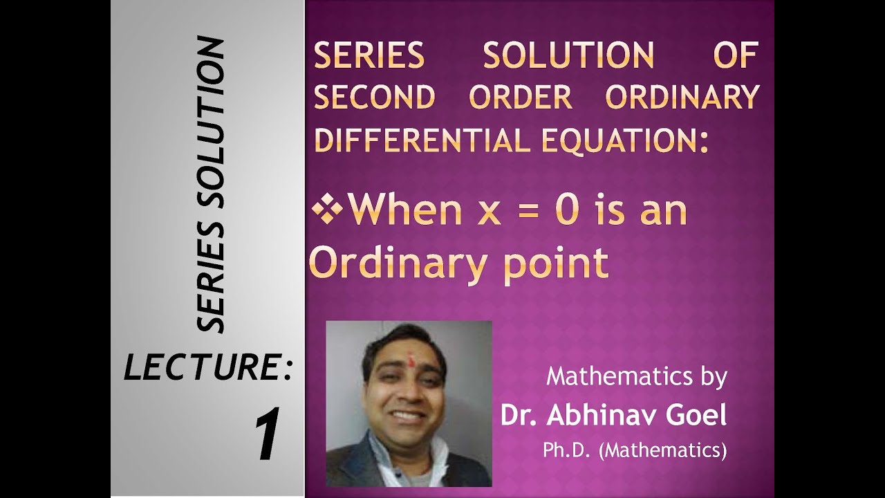 Series Solution of 2nd order Ordinary Differential Equation: Power Series Solution: Ordinary ...