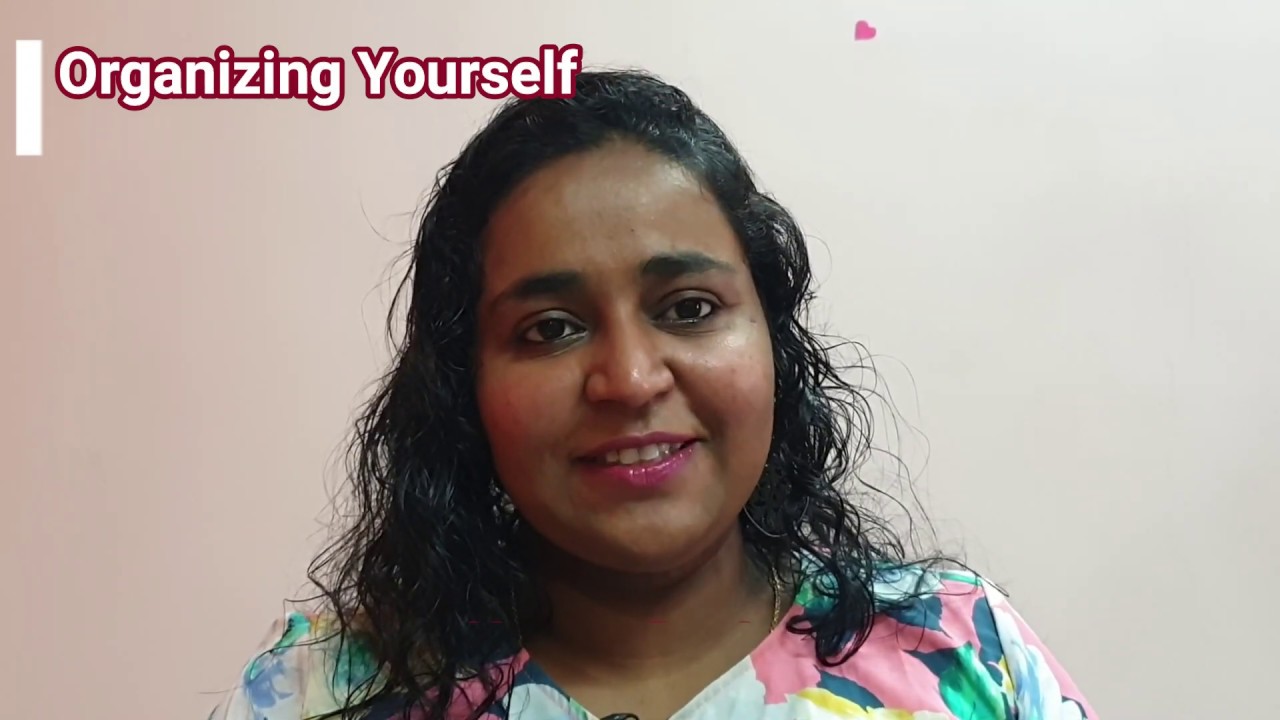 Organizing Yourself, Lijy Edwin - Counseling Psychologist, Cherishing ...