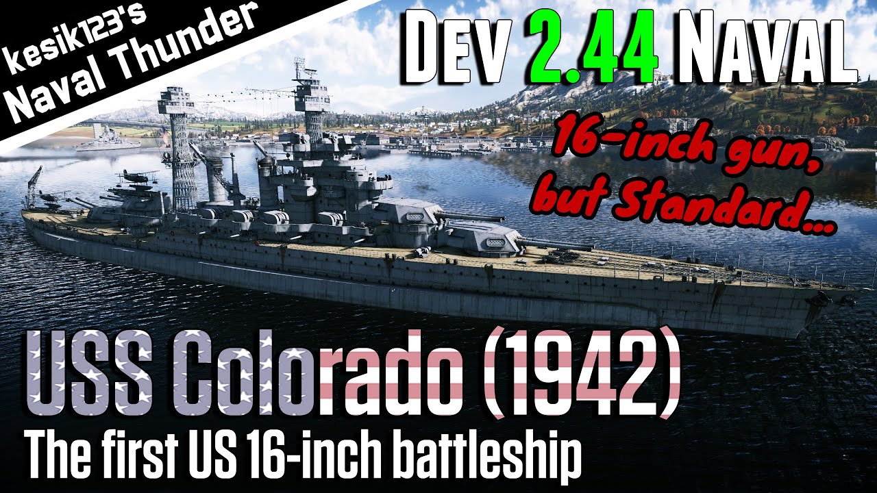 [War Thunder Dev 2.44] USS Colorado (1942) : Colorado Class Battleship ...