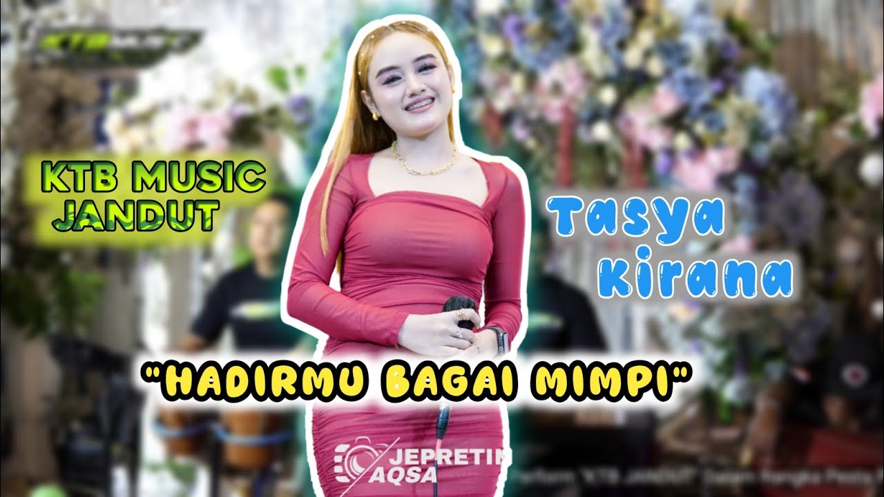Nyemek Nyemek enak buat Teman Ngopi !!! Hadirmu Bagai Mimpi ~ Tasya Kirana ~ KTB MUSIC JANDUT ...