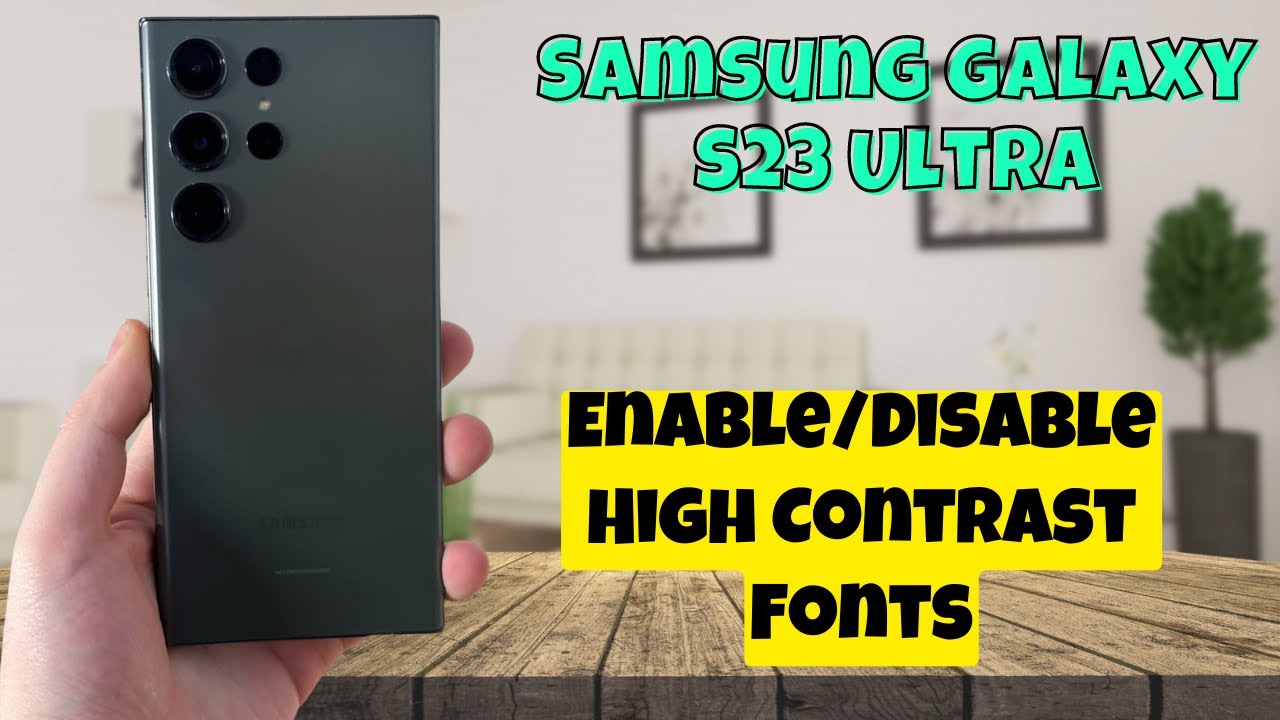 Samsung Galaxy S23 Ultra How to Enable/Disable High Contrast Fonts ...