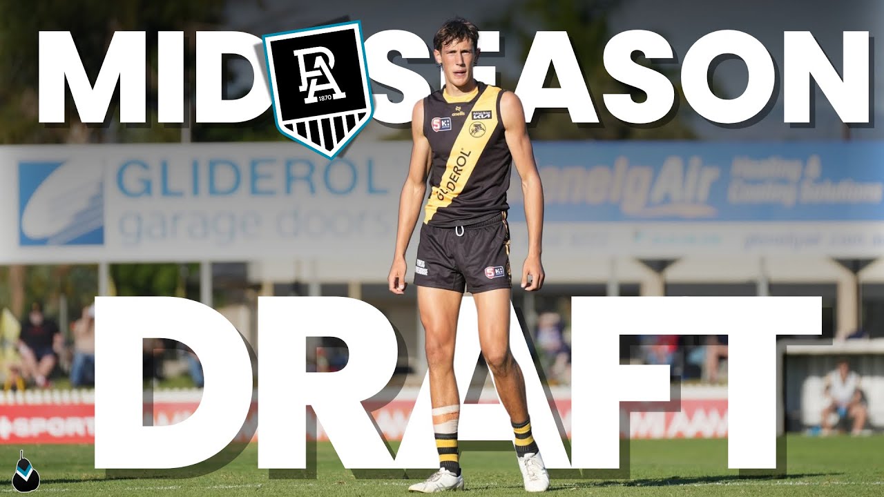 AFL 2025 MID SEASON DRAFT RECAP | PORT ADELAIDE - YouTube
