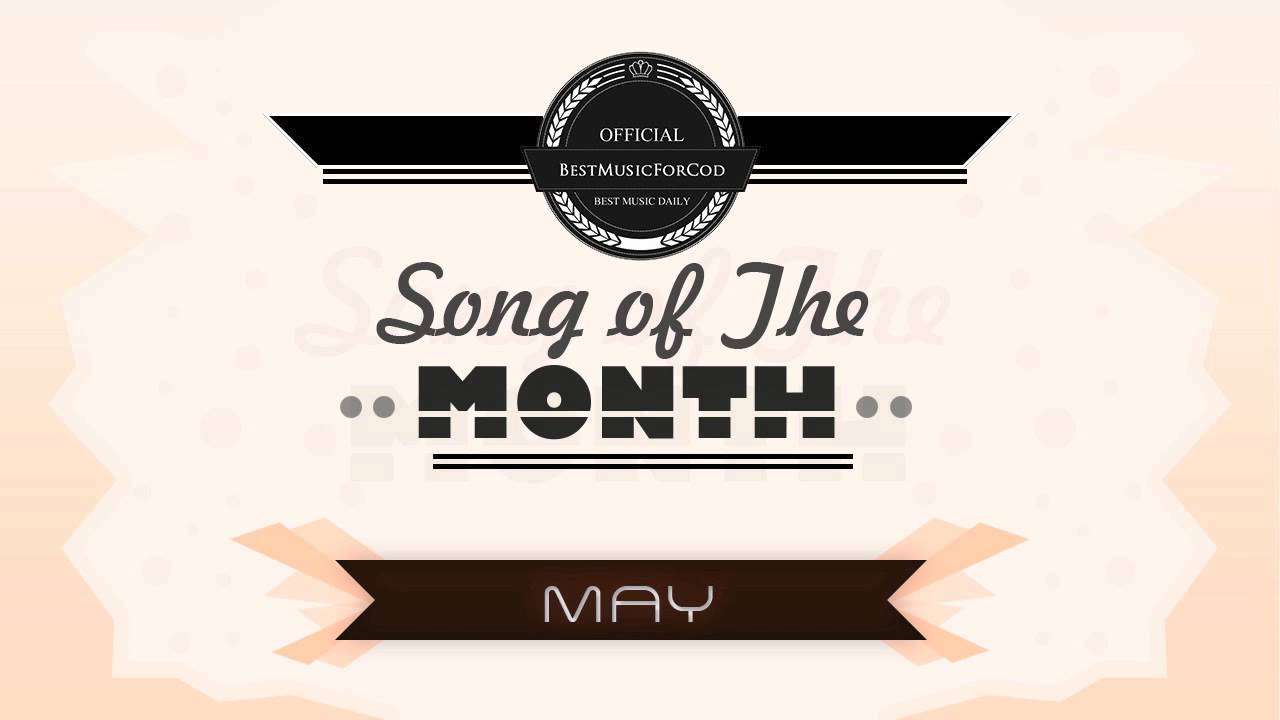Song Of The Month (MAY) - YouTube