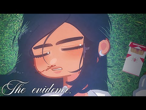 📷    𝐓𝐡𝐞 𝐞𝐯𝐢𝐝𝐞𝐧𝐜𝐞.    🩸          :          [Gacha Life 2]