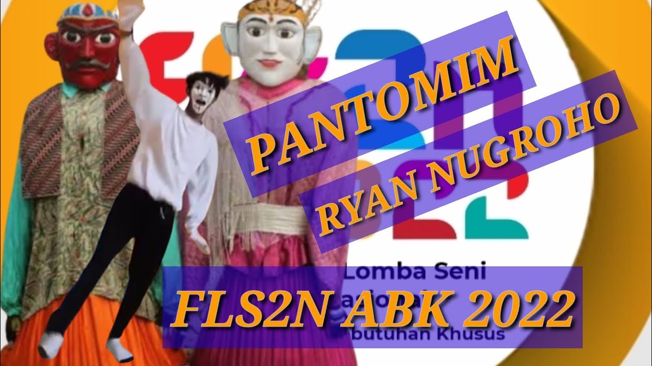 Ryan Nugroho-FLS2N ABK 2022-Pantomim - YouTube