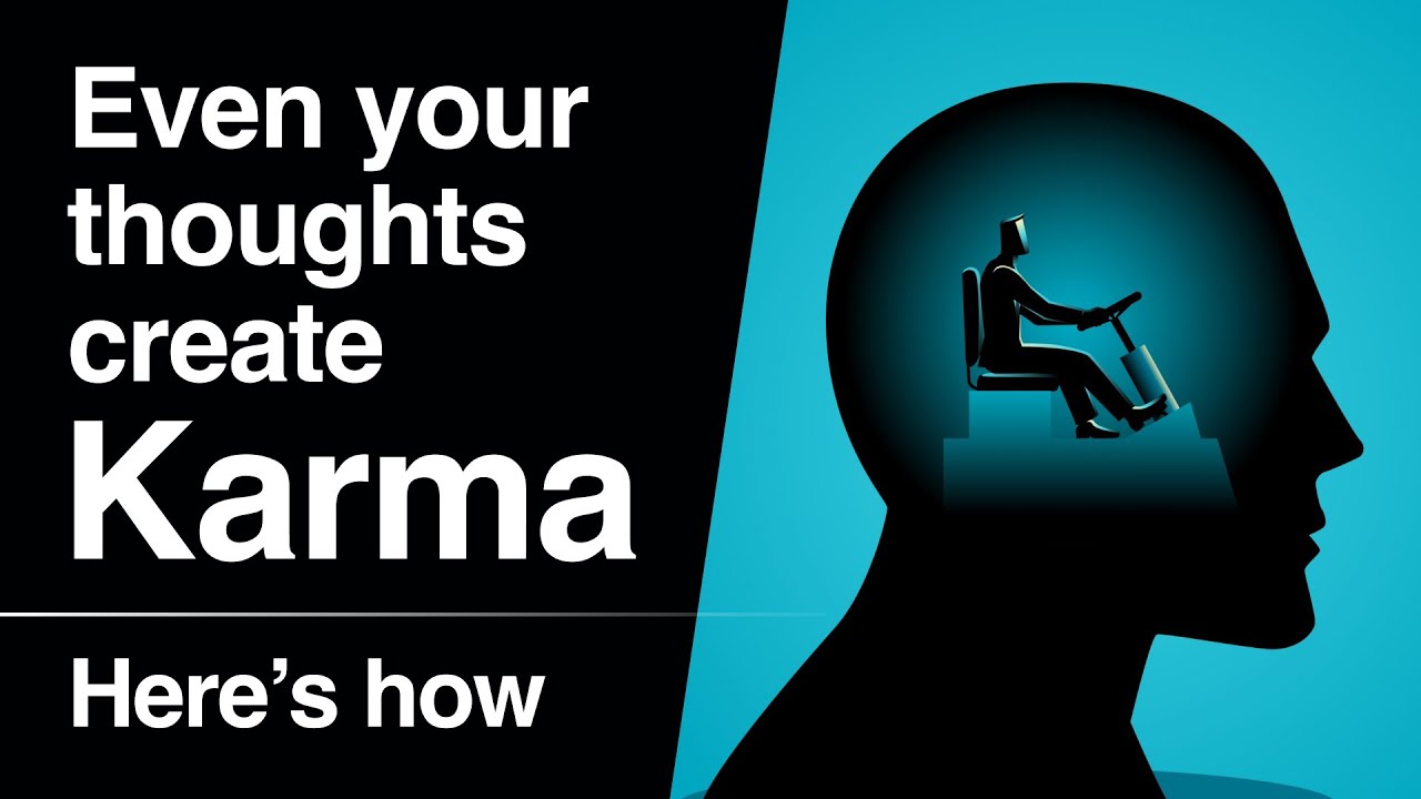 Even Your Thoughts Create Karma: Heres How - YouTube