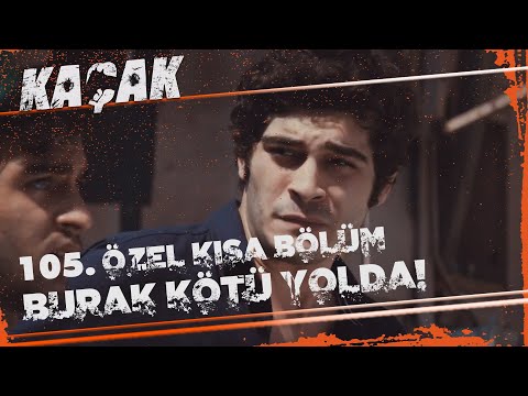 Kaçak Özel Kısa Bölümler | 105. Bölüm
