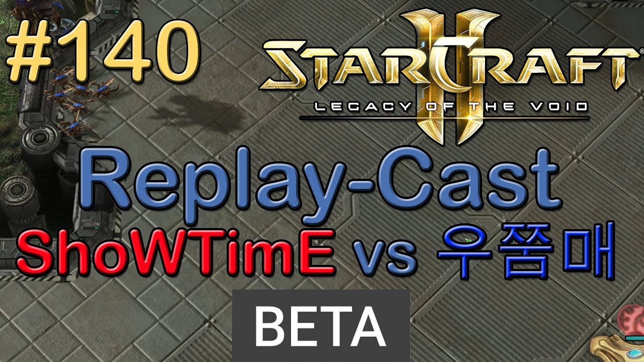 SC2: LotV Beta Replay-Cast #140 [ShoWTimE (P) vs UJumMae (Z)] - YouTube