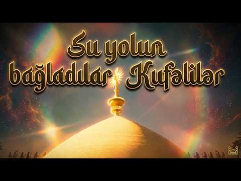 Su yolun bağladılar Kufəlilər - Rehim313 |2026|