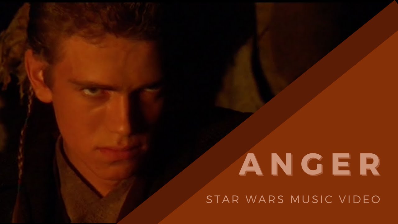Anger - Star Wars x Sleeping at Last - A Tribute to Anakin Skywalker's ...