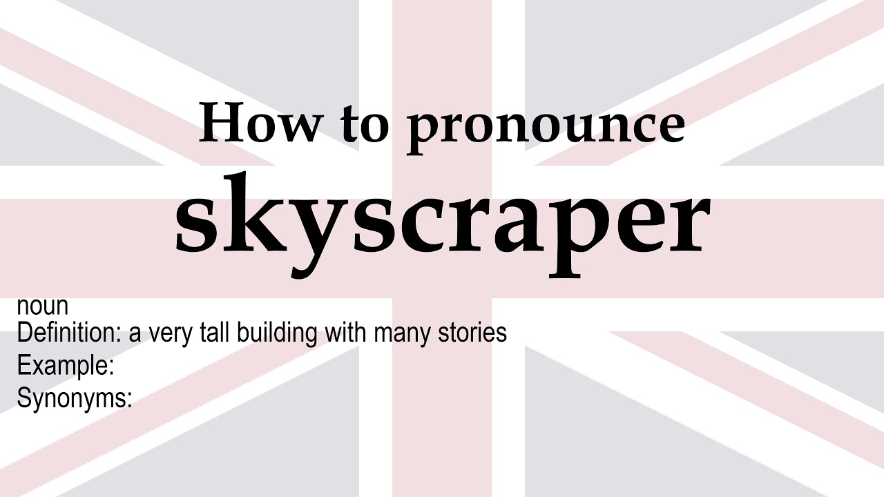 How to pronounce 'skyscraper' + meaning - YouTube