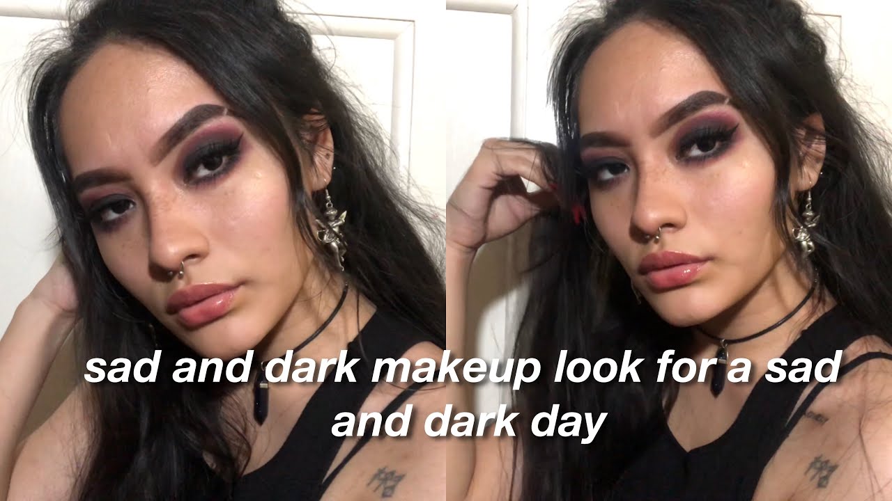 sad and dark makeup, sad and dark day - YouTube