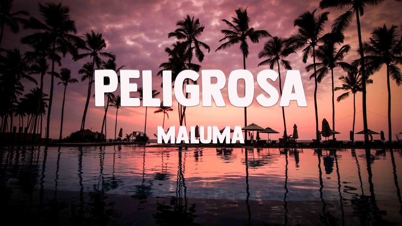 Peligrosa - Maluma {Lyrics Video} 🎁 - YouTube