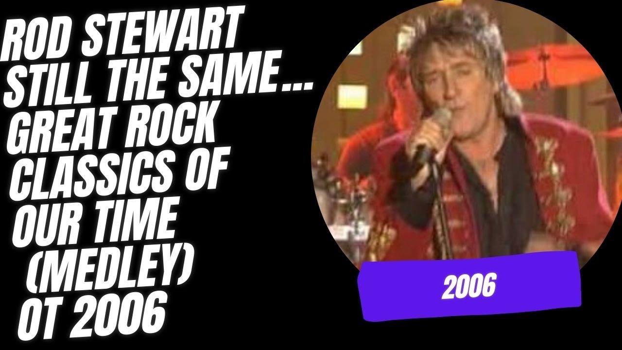 Rod Stewart Still the Same Great Rock Classics of Our Time (Medley ...