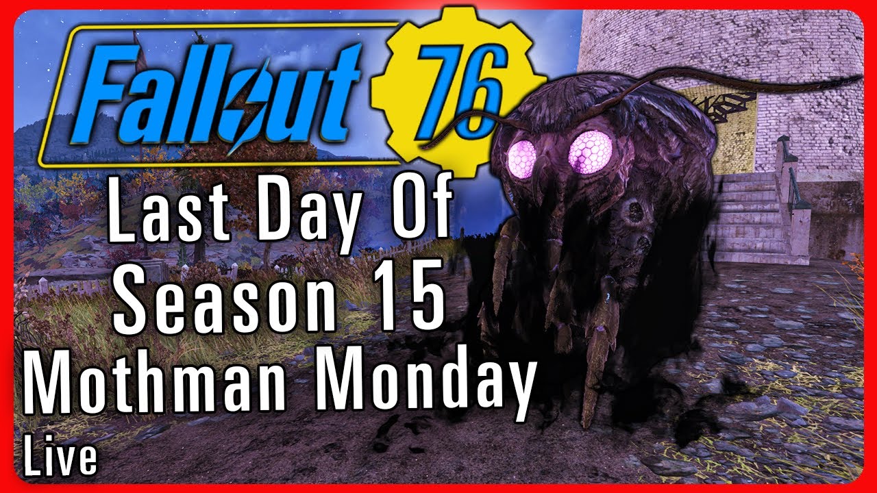 🔴Happy Mothman Monday And The Last Day In Season 15 In Fallout 76 - YouTube