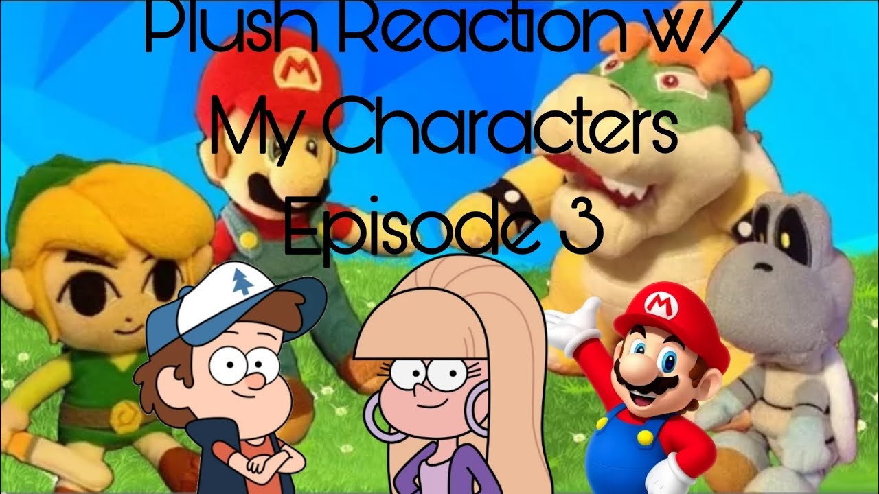 Plush Reaction w/ My Characters Episode 3 - YouTube