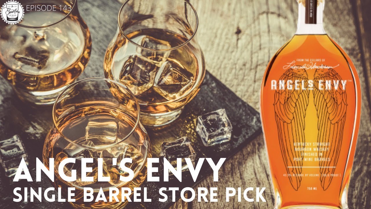 Episode 143: Angel's Envy Single Barrel Store Pick and Vacation Bourbon ...