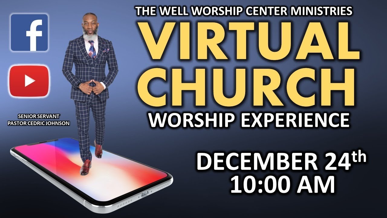 THE WELL WORSHIP CENTER MINISTRIES VIRTUAL WORSHIP SERVICE - 12-24-23 - YouTube