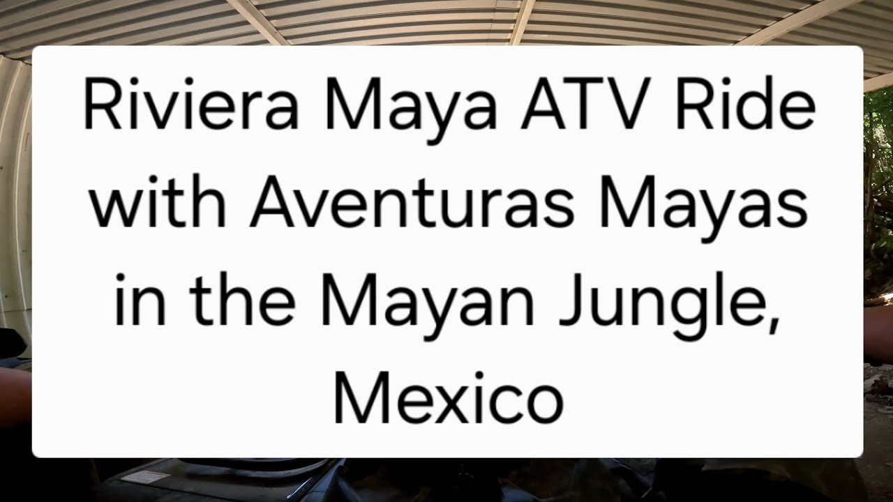 Riviera Maya ATV Ride with Aventuras Mayas at the Mayan Jungle, Mexico ...