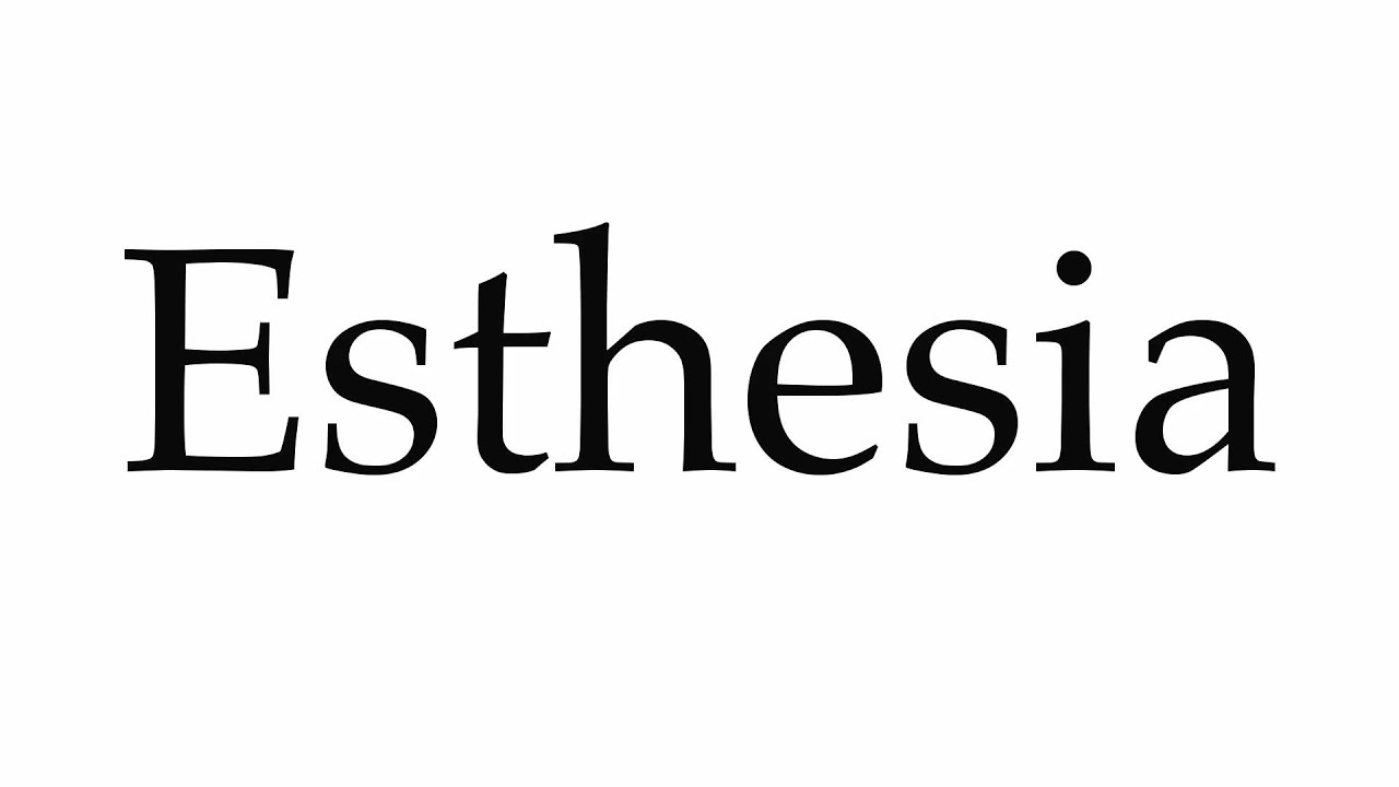 How to Pronounce Esthesia - YouTube