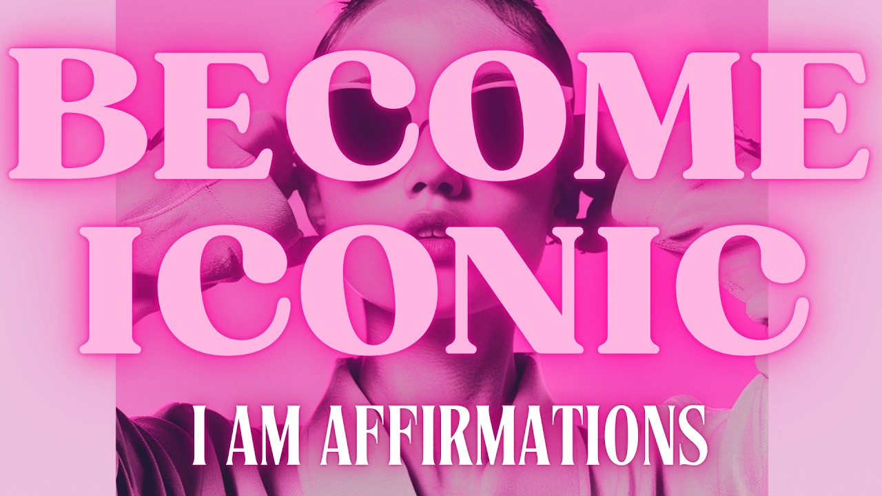 I AM ICONIC AFFIRMATIONS - Become Iconic - YouTube