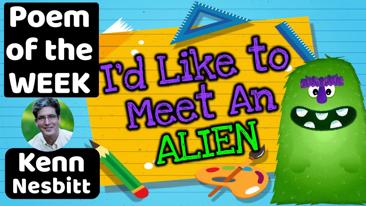 I'D LIKE TO MEET AN ALIEN 👽 by Kenn Nesbitt | POEM OF THE WEEK 😊 Read ...