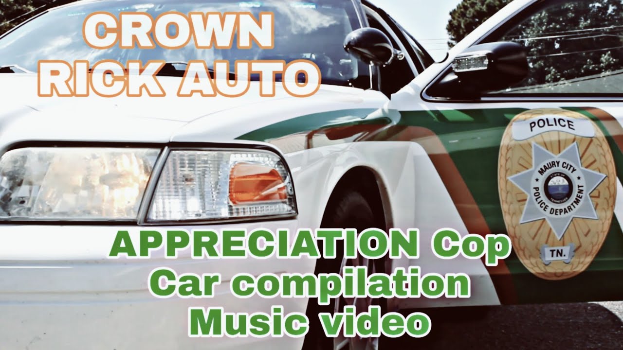 CROWN RICK AUTO APPRECIATION POLICE CAR COMPILATION MUSIC VIDEO South ...