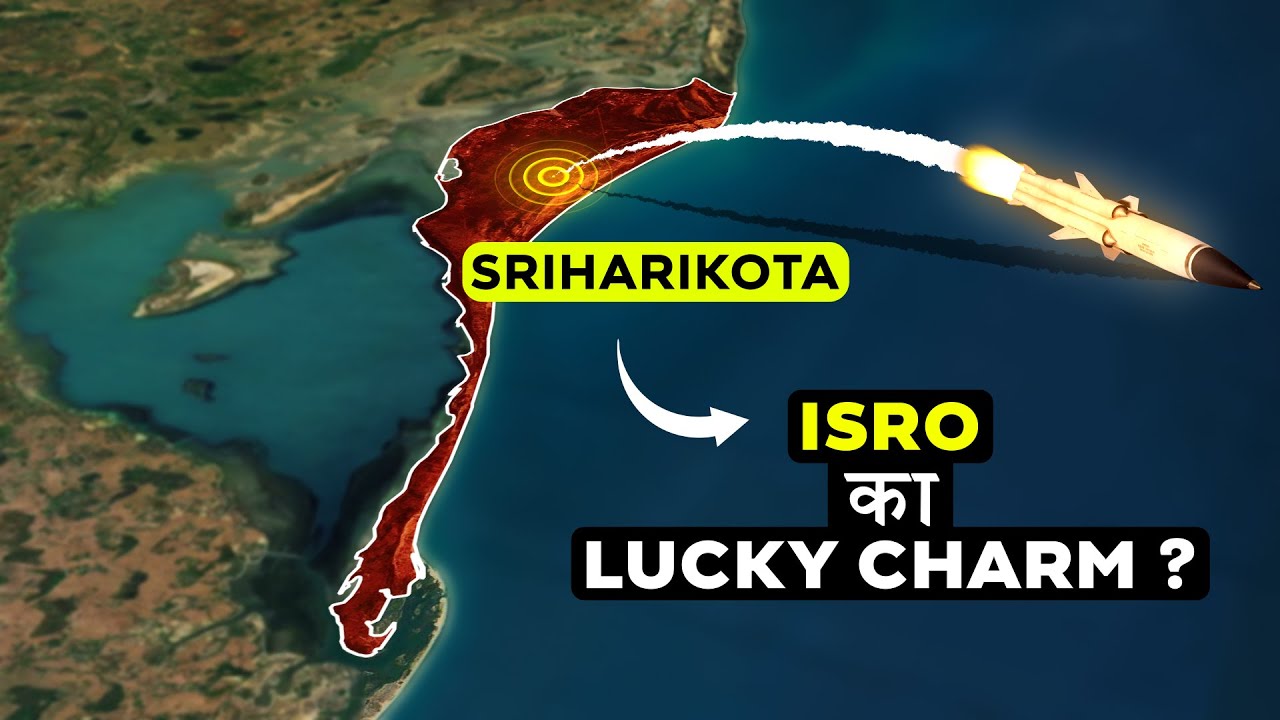 Why ISRO chose SRIHARIKOTA as launchpad? | इसरो ने श्रीहरिकोटा को ...