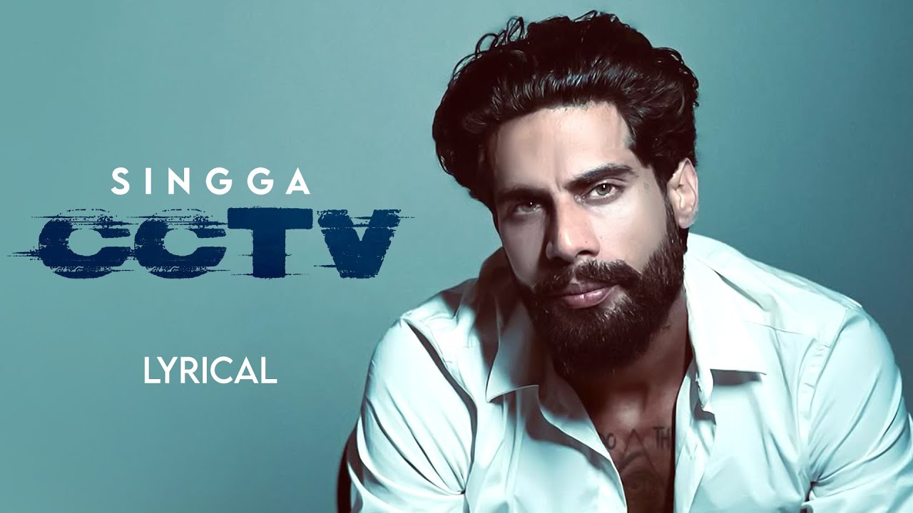 CCTV (Lyrical) | Singga | Punjabi songs 2025 | Punjabi songs #singga # ...