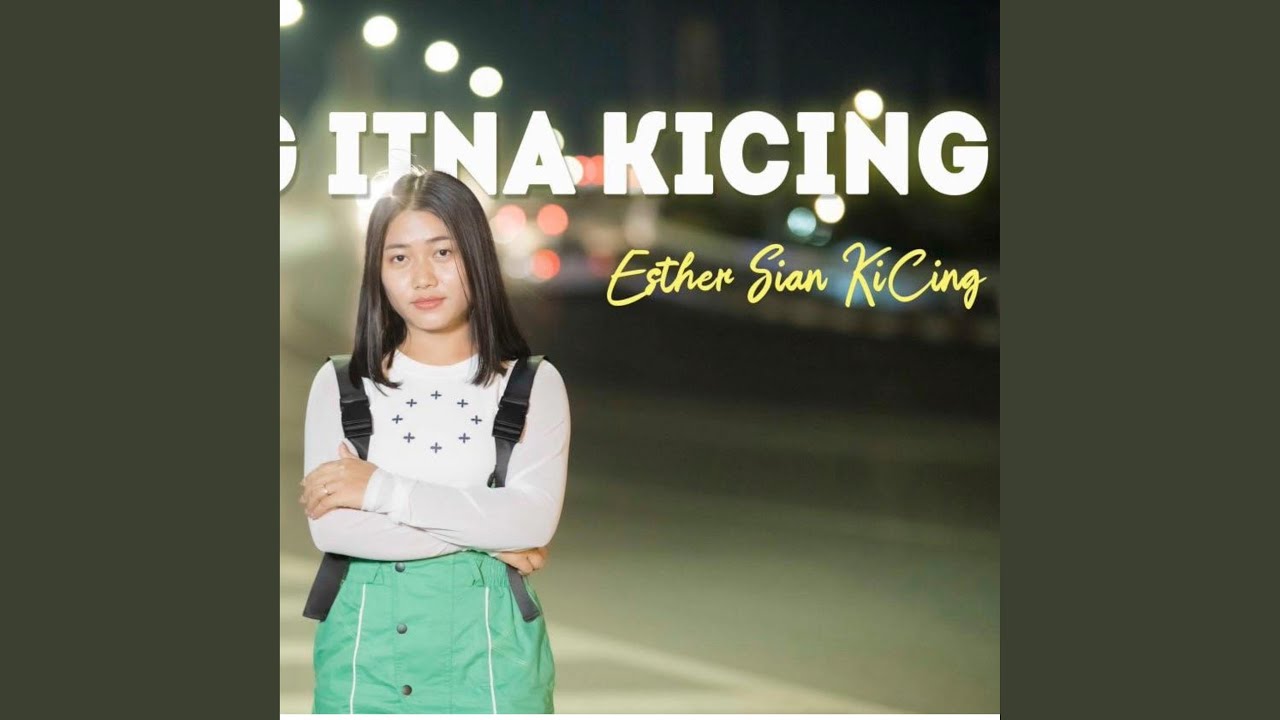 Hong Itna Ki Cing (feat. Esther Sian KiCing) - YouTube