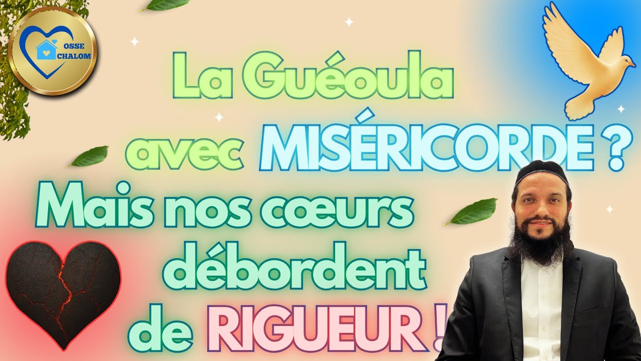 On veut tous la Guéoula avec MISÉRICORDE, mais nos cœurs débordent de ...