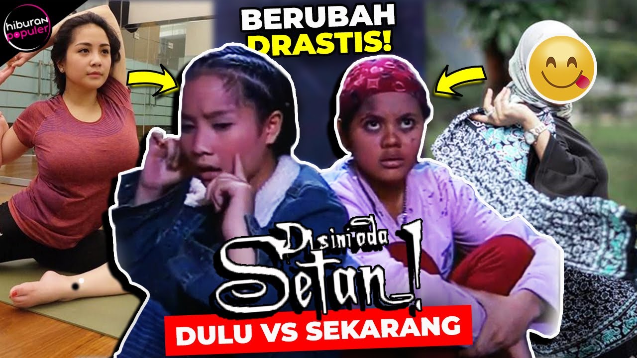 Ingat Pemeran Sinetron "DI SINI ADA SETAN"? Begini Penampilan Mereka ...