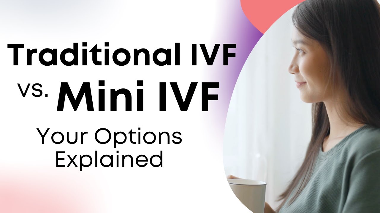Mini IVF A Safer and More Affordable Fertility Solution - YouTube