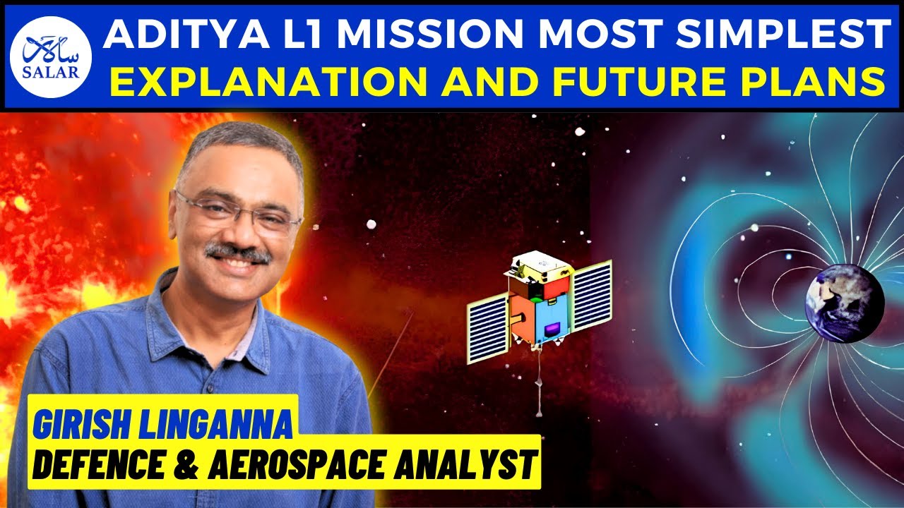 Complete Details About Aditya L1 Mission | Girish Linganna, Aerospace ...
